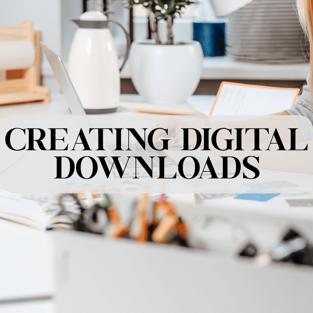 How to Start Creating Digital Downloads in 2025 (Step-by-Step Guide for ...